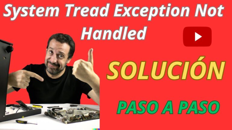 Solución para el Error System Thread Exception Not Handled en Windows 10