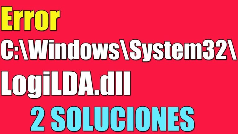 '¿Cómo Solucionar el Problema al Iniciar c/Windows/System32/Logilda.