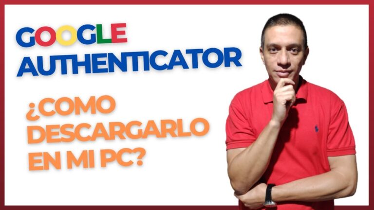 Cómo Instalar Google Authenticator en Windows: Guía Paso a Paso