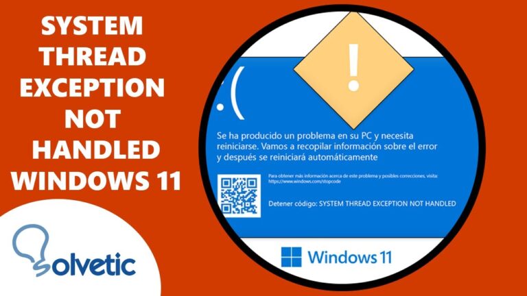 Solucionar el error System Thread Exception Not Handled en Windows 11