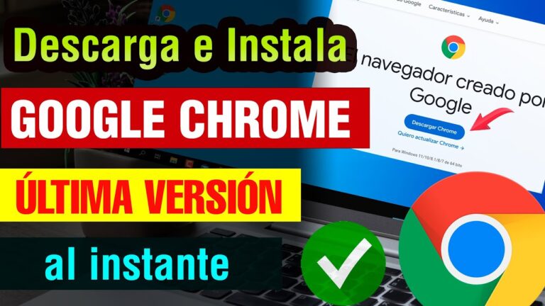 ¿Cómo descargar el navegador de Google Chrome?